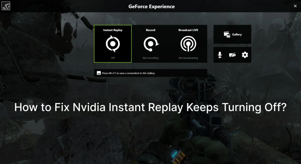 Full Troubleshooting Guide to Fix Nvidia Instant Replay Keeps Turning ...