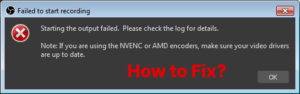 How to Fix OBS Studio NVENC or AMD Encoders Error? - Swyshare